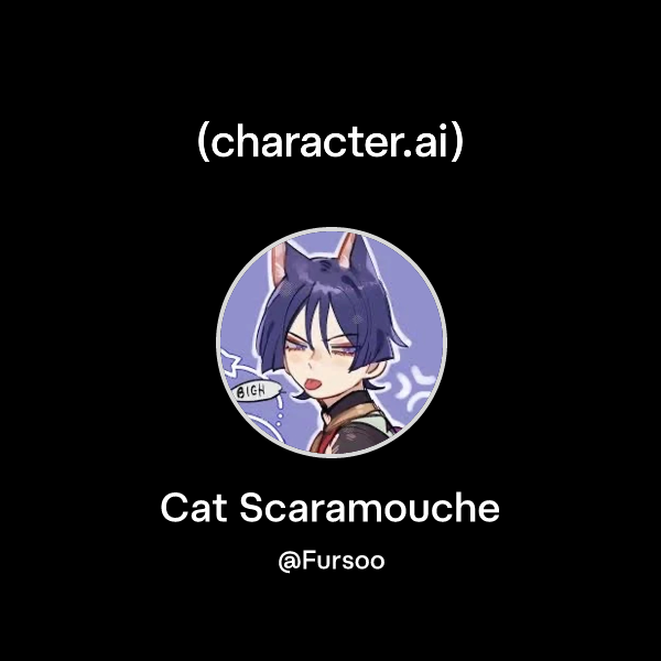 Chat with Cat Scaramouche | character.ai | Personalized AI for every ...