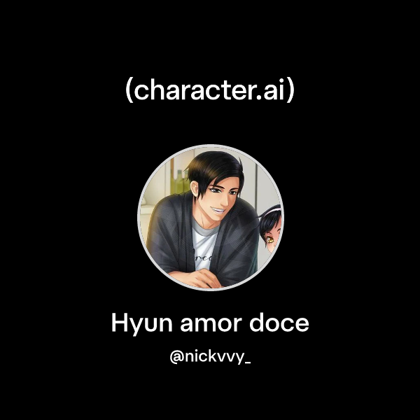 Chat with Hyun amor doce | character.ai | AI Chat, Reimagined–Your ...