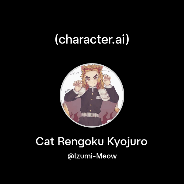 Chat with Cat Rengoku Kyojuro | character.ai | Personalized AI for ...