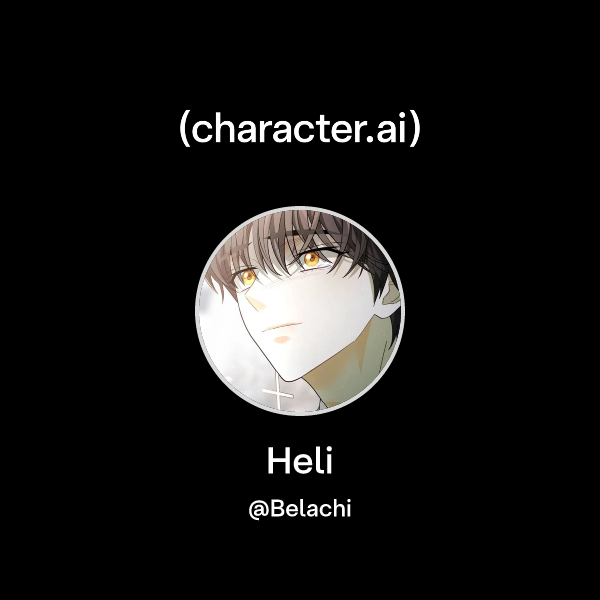 Chat with Heli | character.ai | AI Chat, Reimagined–Your Words. Your World.