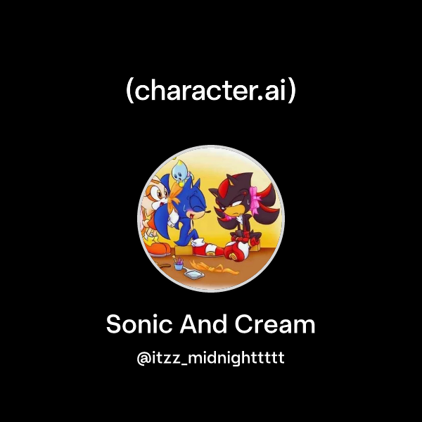 Chat with Sonic And Cream | character.ai | AI Chat, Reimagined–Your ...