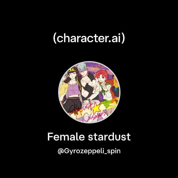 Chat with Female stardust | character.ai | AI Chat, Reimagined–Your Words. Your World.
