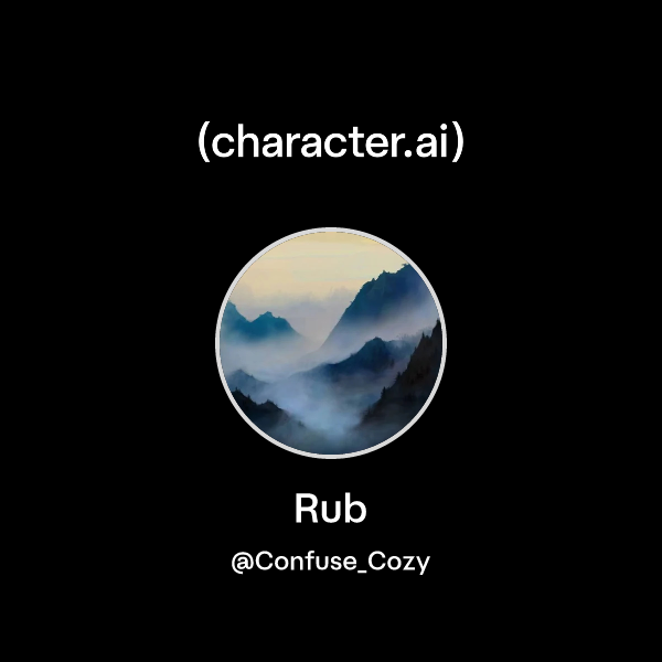 Chat with Rub | character.ai | Personalized AI for every moment of your day