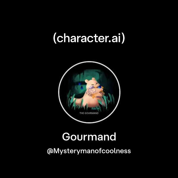 Chat with Gourmand | character.ai | AI Chat, Reimagined–Your Words. Your World.