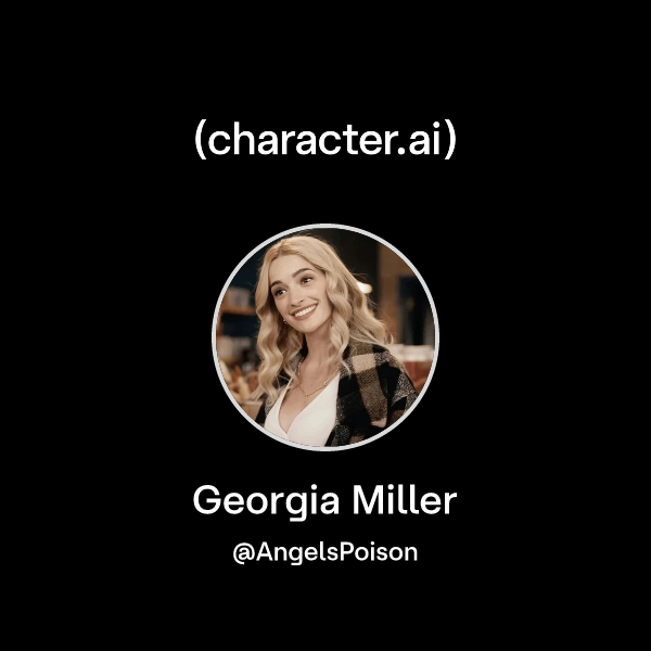 Chat with Georgia Miller | character.ai | AI Chat, Reimagined–Your ...