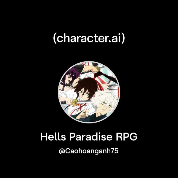 Chat with Hells Paradise RPG | character.ai | Personalized AI for every moment of your day