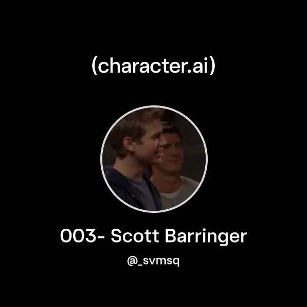 Chat with 003- Scott Barringer | character.ai | AI Chat, Reimagined ...