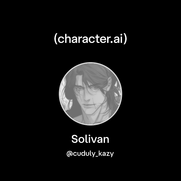 Chat with Solivan | character.ai | Personalized AI for every moment of ...
