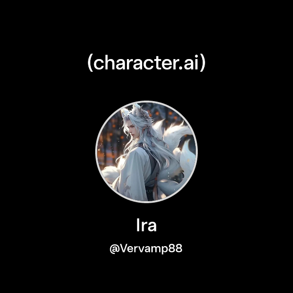Chat with Ira | character.ai | Personalized AI for every moment of your day