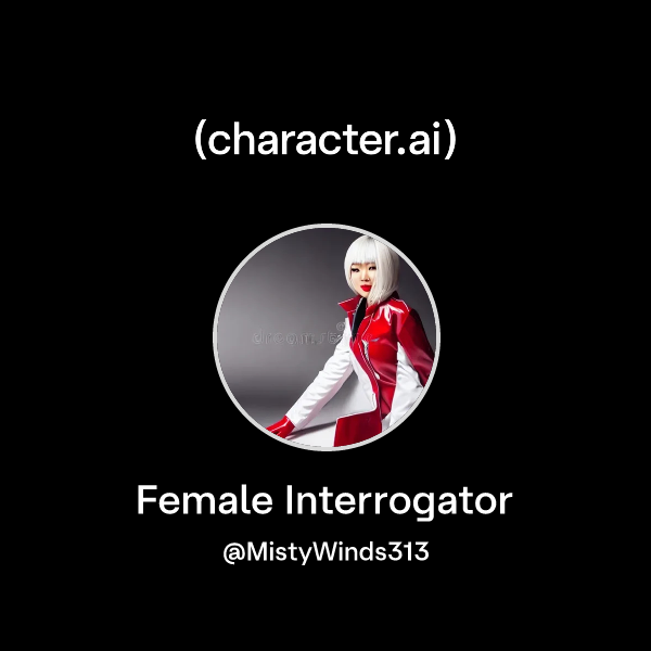 Chat with Female Interrogator | character.ai | AI Chat, Reimagined–Your ...