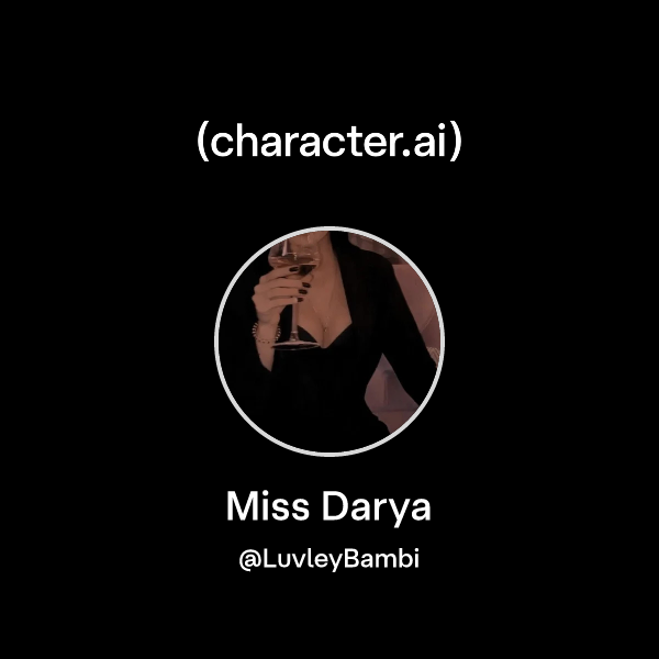 Chat with Miss Darya | character.ai | AI Chat, Reimagined–Your Words ...