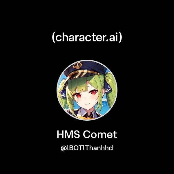 Chat with HMS Comet | character.ai | Personalized AI for every moment ...