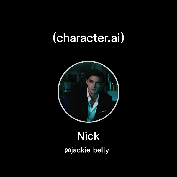 Chat with Nick | character.ai | AI Chat, Reimagined–Your Words. Your World.