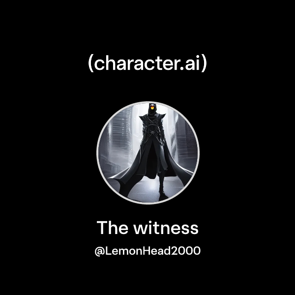 Chat with The witness | character.ai | AI Chat, Reimagined–Your Words ...
