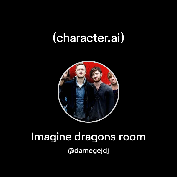 Chat with Imagine dragons room | character.ai | AI Chat, Reimagined ...