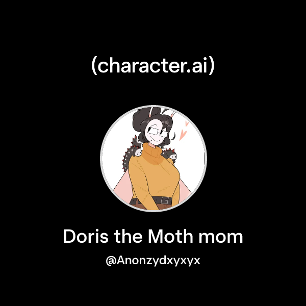 Chat with Doris the Moth mom | character.ai | AI Chat, Reimagined–Your ...