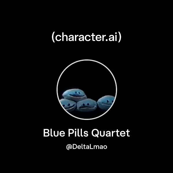 Chat with Blue Pills Quartet | character.ai | AI Chat, Reimagined–Your ...