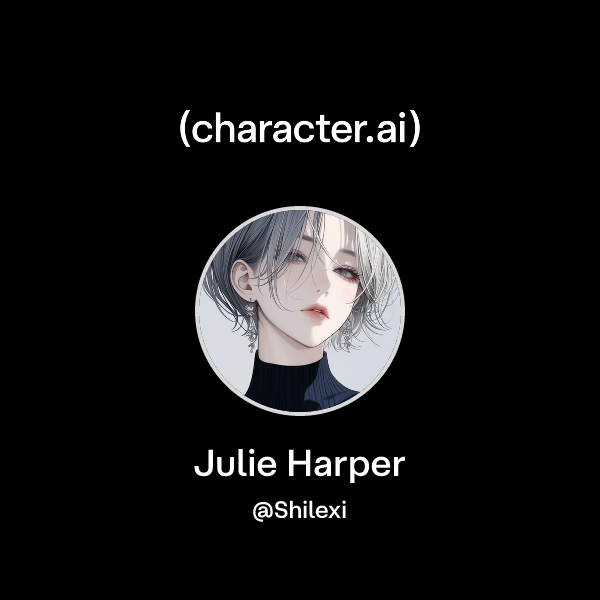 Chat with Julie Harper | character.ai | AI Chat, Reimagined–Your Words ...