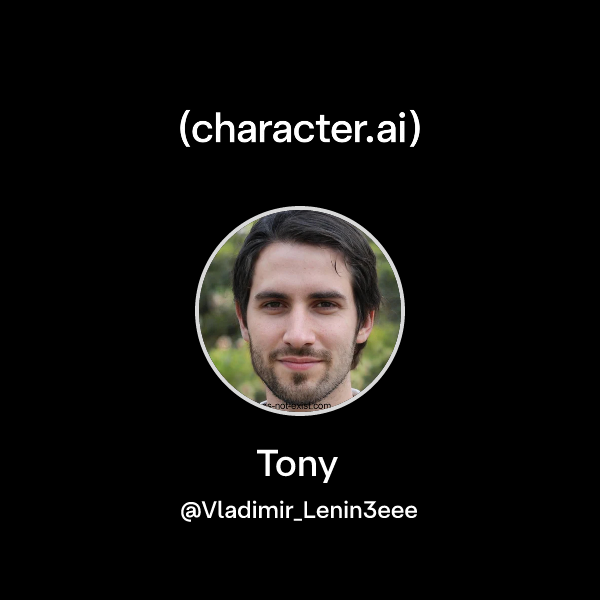 Chat with Tony | character.ai | AI Chat, Reimagined–Your Words. Your World.