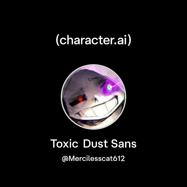 Chat with Toxic Dust Sans | character.ai | Personalized AI for every ...