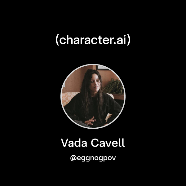 Chat with Vada Cavell | character.ai | Personalized AI for every moment ...