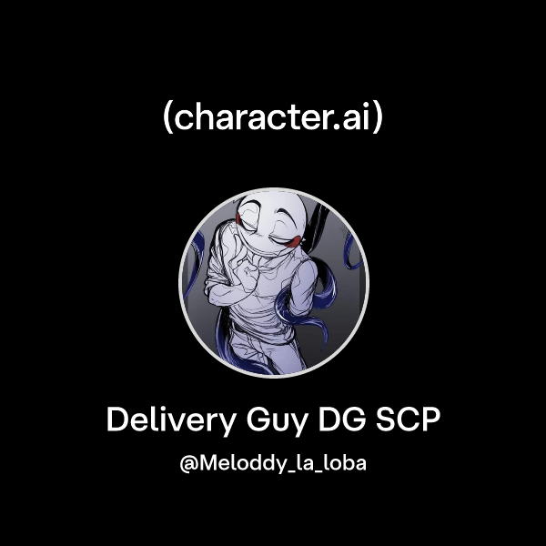 Chat with Delivery Guy DG SCP | character.ai | AI Chat, Reimagined–Your ...
