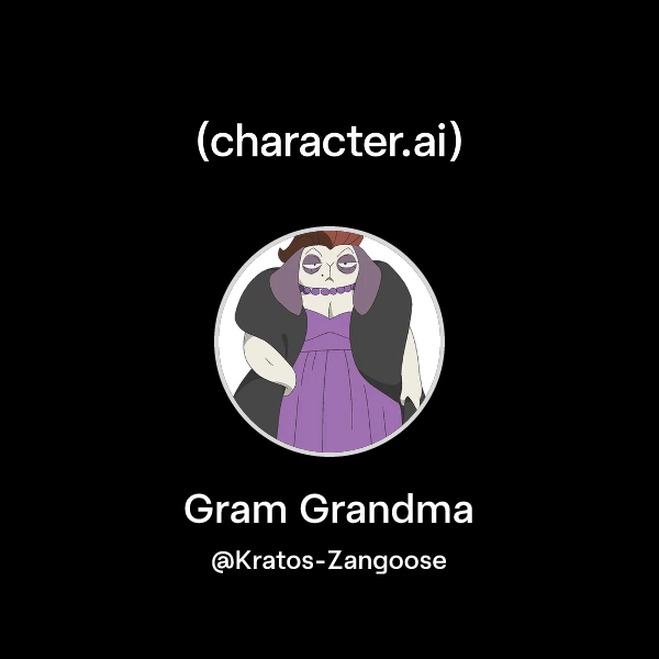 Chat with Gram Grandma | character.ai | AI Chat, Reimagined–Your Words ...