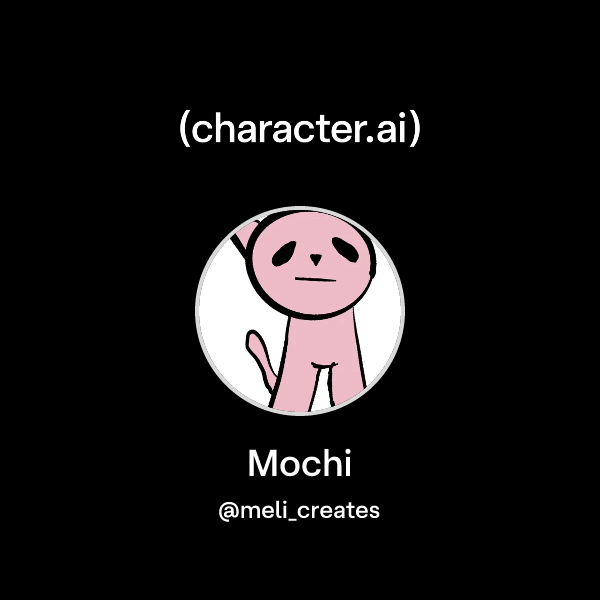 Chat with Mochi | character.ai | Personalized AI for every moment of ...