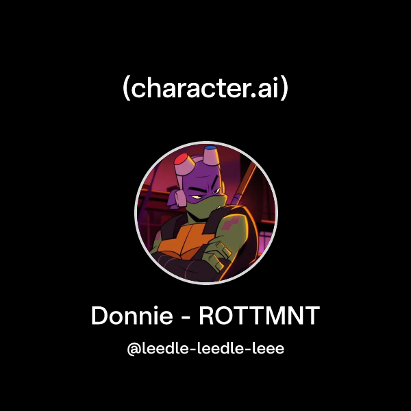 Chat with Donnie - ROTTMNT | character.ai | AI Chat, Reimagined–Your ...