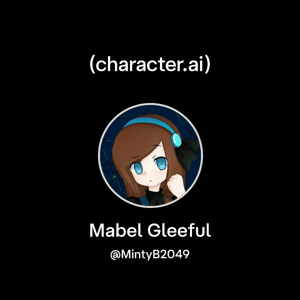Chat with Mabel Gleeful | character.ai | AI Chat, Reimagined–Your Words ...