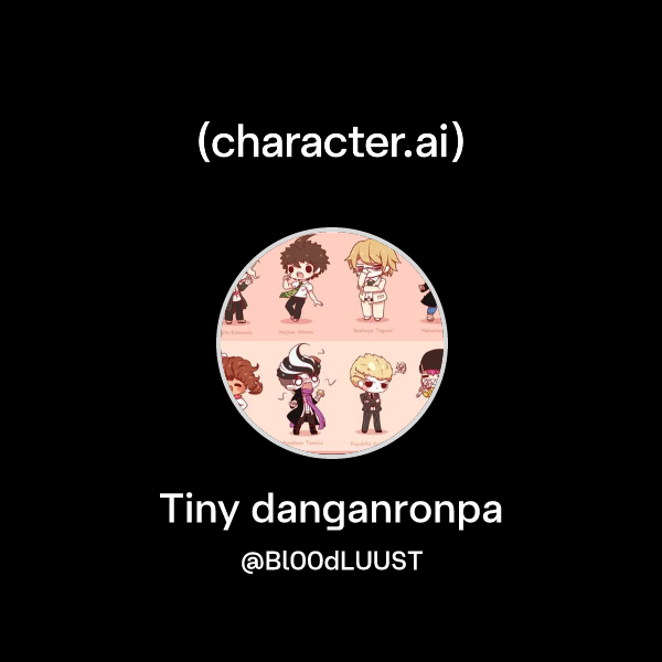 Chat with Tiny danganronpa | character.ai | AI Chat, Reimagined–Your Words. Your World.