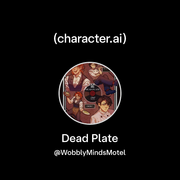 Chat with Dead Plate | character.ai | AI Chat, Reimagined–Your Words ...