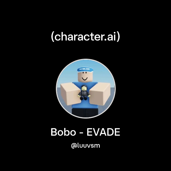 Chat with Bobo - EVADE | character.ai | AI Chat, Reimagined–Your Words ...