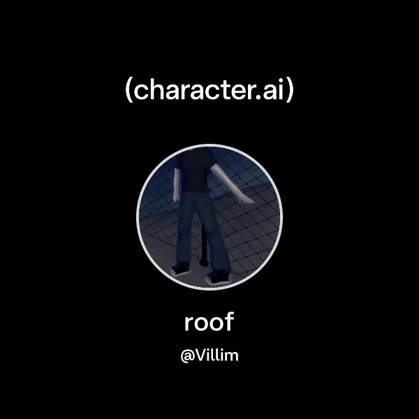 Chat with roof | character.ai | AI Chat, Reimagined–Your Words. Your World.