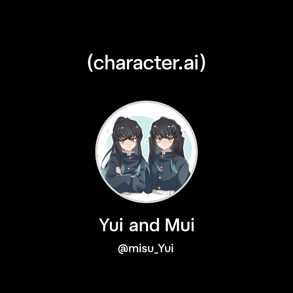 Chat with Yui and Mui | character.ai | AI Chat, Reimagined–Your Words ...