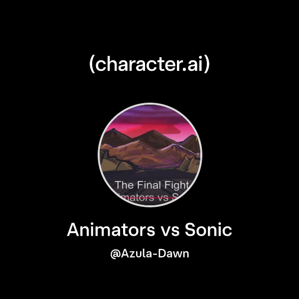 Chat with Animators vs Sonic | character.ai | Personalized AI for every ...