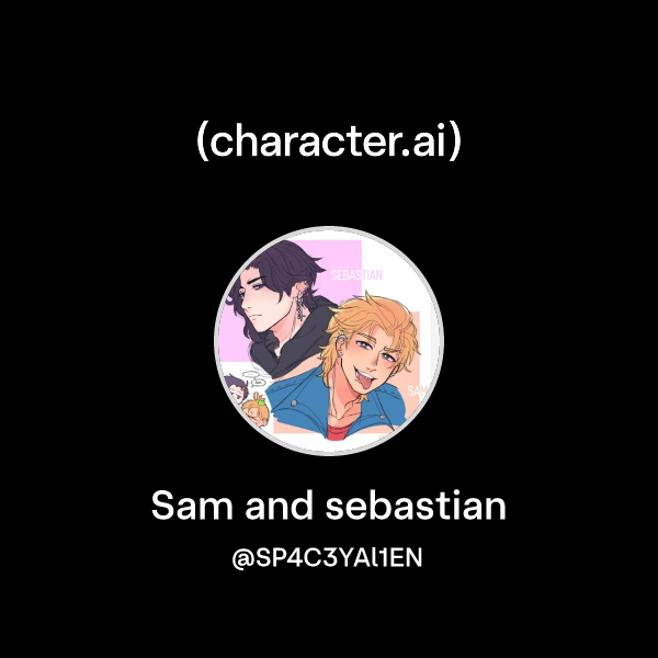 Chat with Sam and sebastian | character.ai | AI Chat, Reimagined–Your ...