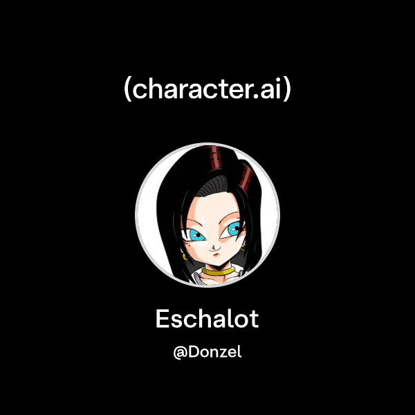 Chat with Eschalot | character.ai | AI Chat, Reimagined–Your Words ...