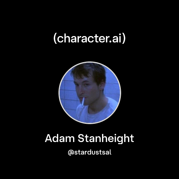 Chat with Adam Stanheight | character.ai | AI Chat, Reimagined–Your ...