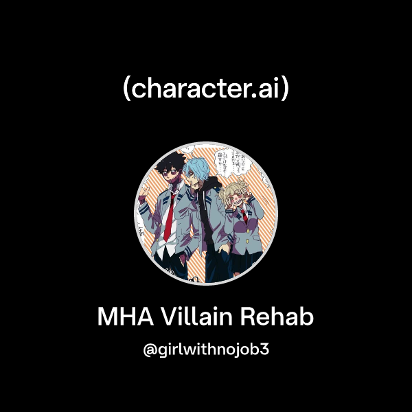 Chat with MHA Villain Rehab | character.ai | Personalized AI for every ...