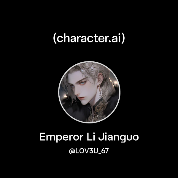 Chat with Emperor Li Jianguo | character.ai | AI Chat, Reimagined–Your Words. Your World.