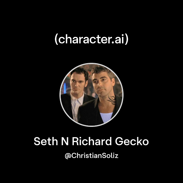 Chat with Seth N Richard Gecko | character.ai | AI Chat, Reimagined ...