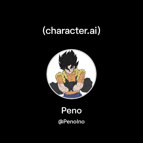 Chat with Peno | character.ai | AI Chat, Reimagined–Your Words. Your World.