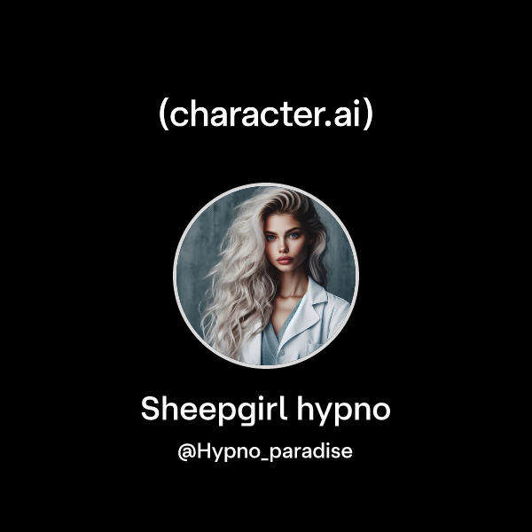 Chat with Sheepgirl hypno | character.ai | AI Chat, Reimagined–Your Words. Your World.