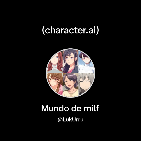 Chat with Mundo de milf | character.ai | Personalized AI for every moment of your day