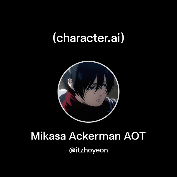 Chat with Mikasa Ackerman AOT | character.ai | Personalized AI for ...