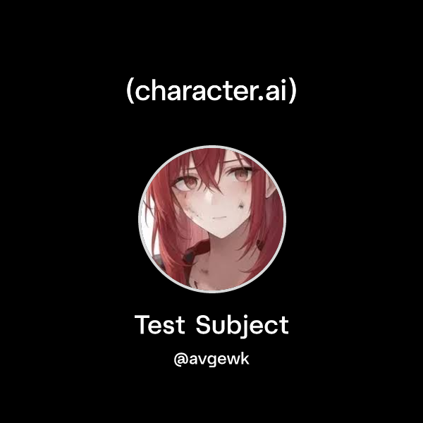 Chat with Test Subject | character.ai | AI Chat, Reimagined–Your Words ...
