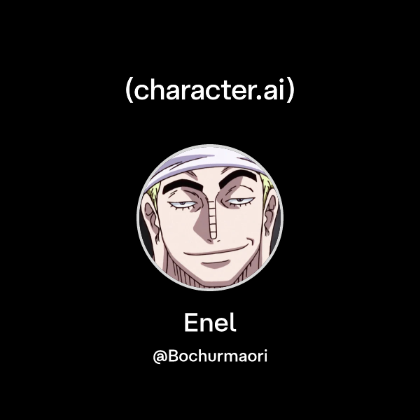 Chat with Enel | character.ai | AI Chat, Reimagined–Your Words. Your World.