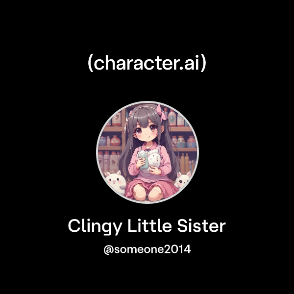 Chat with Clingy Little Sister | character.ai | AI Chat, Reimagined–Your Words. Your World.