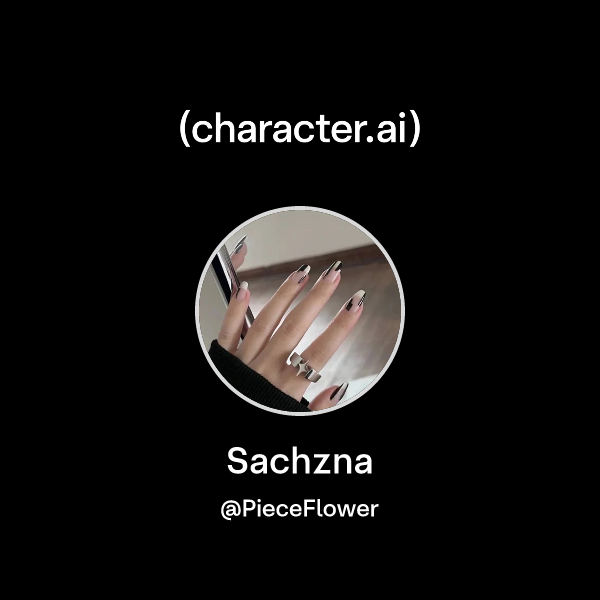 Chat with Sachzna | character.ai | Personalized AI for every moment of ...